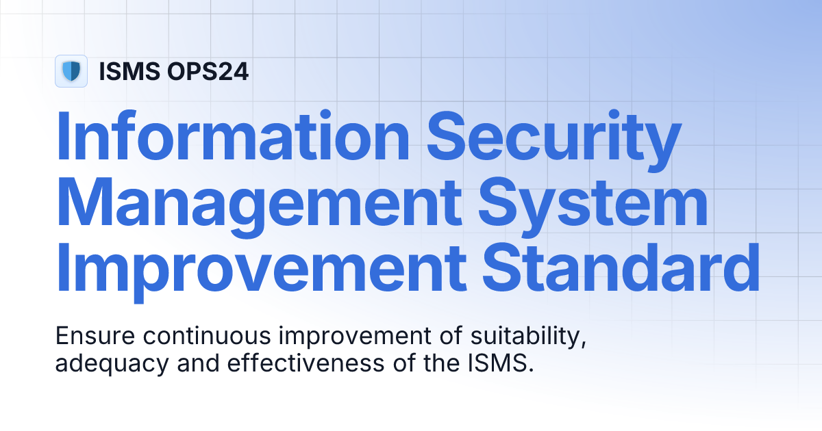 Information Security Management System Improvement Standard | ISMS OPS24